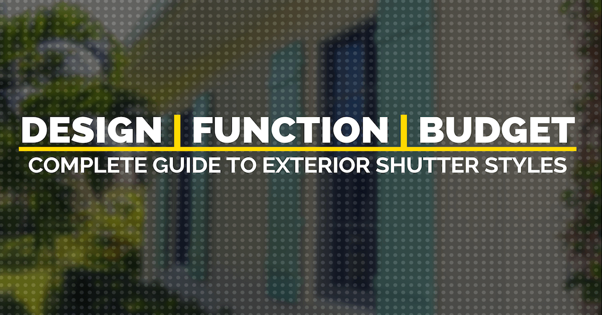 Find The Perfect Shutters | Your Guide to Shutter Styles